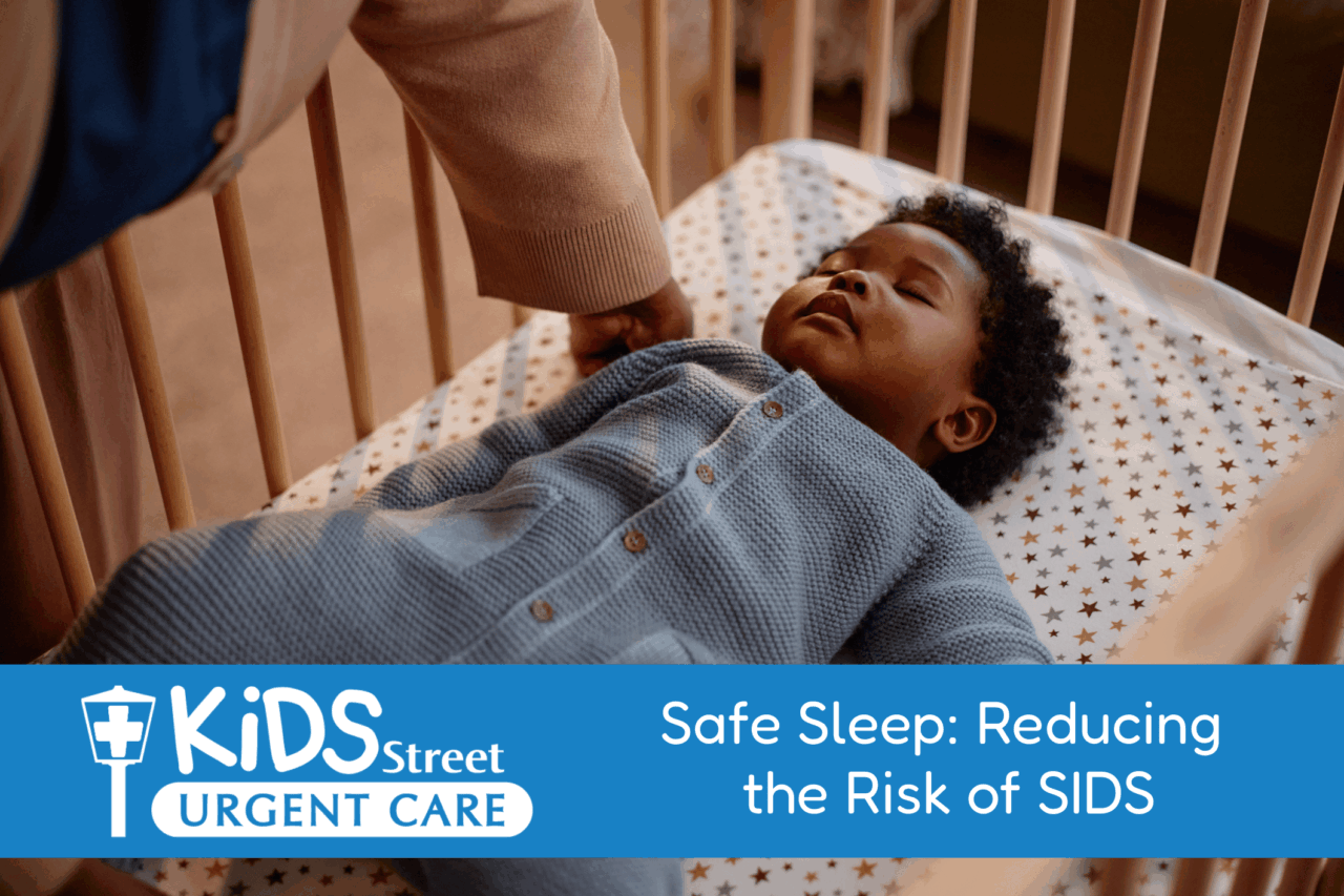 Safe Sleep: Reducing the Risk of SIDS | KidsStreet Urgent Care